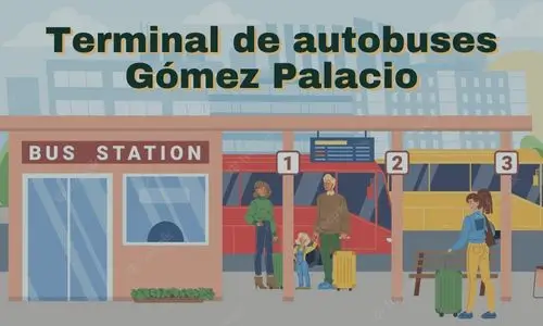 Central autobuses Gómez Palacio » Horarios, rutas y boletos